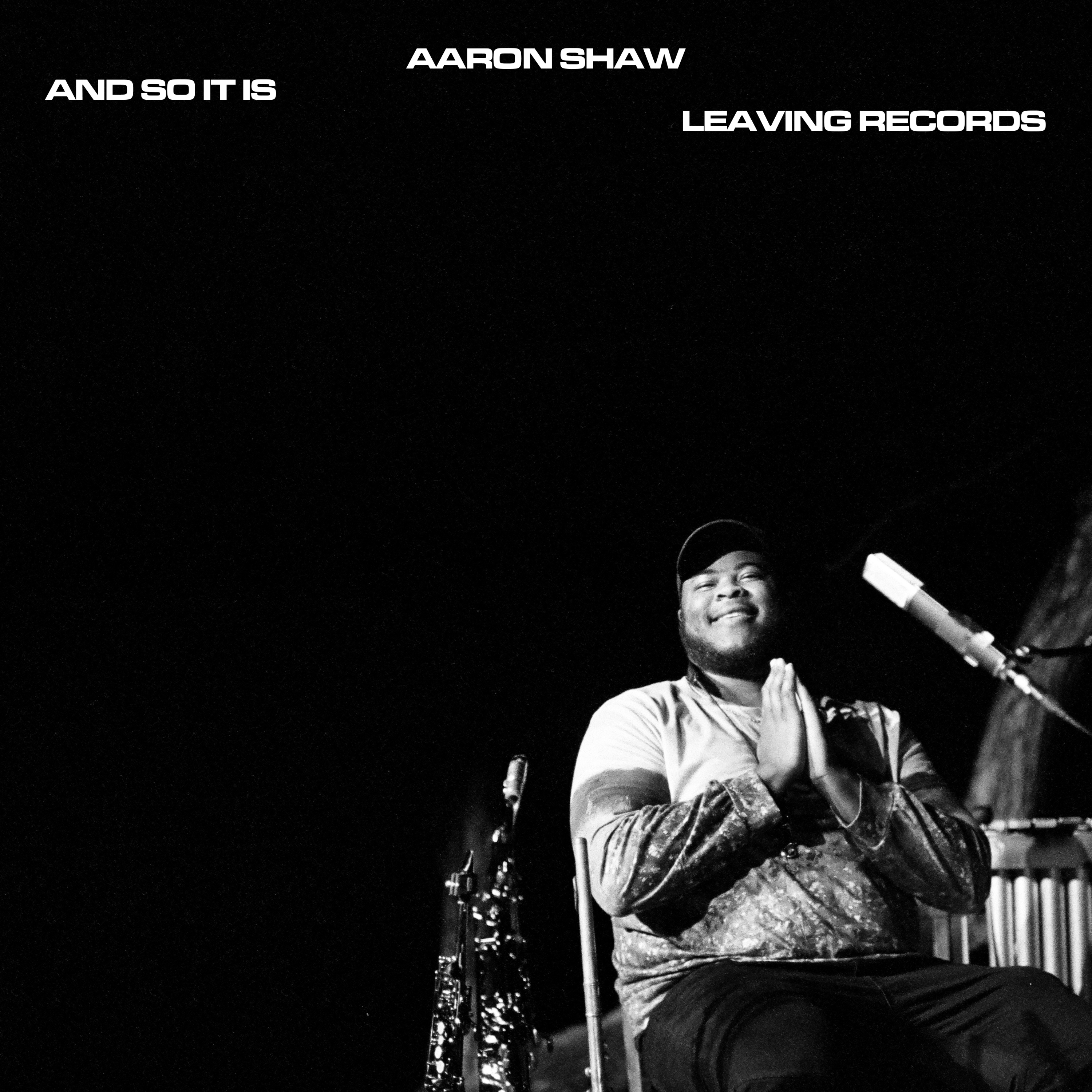 Aaron Shaw - And So It Is | LEAVING RECORDS | Avaialble now on Vinyl ...